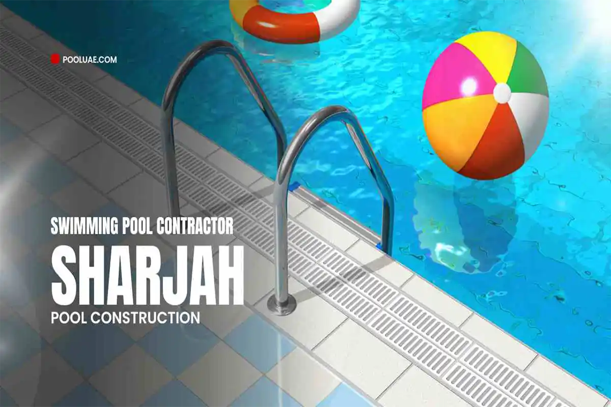 Swimming Pool Contractors in Sharjah: Your Complete Guide